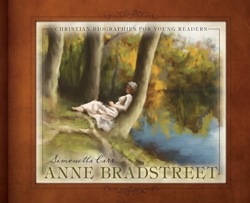 Anne Bradstreet by Simonetta Carr | Goodreads