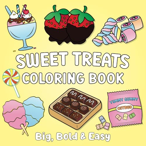 Sweet Treats Coloring Book: 50 Fun, Easy, and Bold Dessert Designs for ...