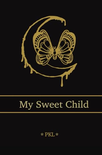 My Sweet Child by PKL | Goodreads