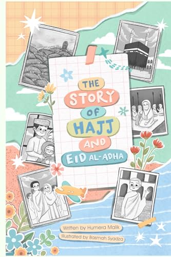 The Story of Hajj and Eid Al-Adha by Humera Malik | Goodreads