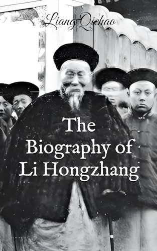 The Biography of Li Hongzhang by Liang Qichao | Goodreads