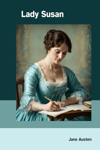 Lady Susan: (annotated) by Jane Austen | Goodreads