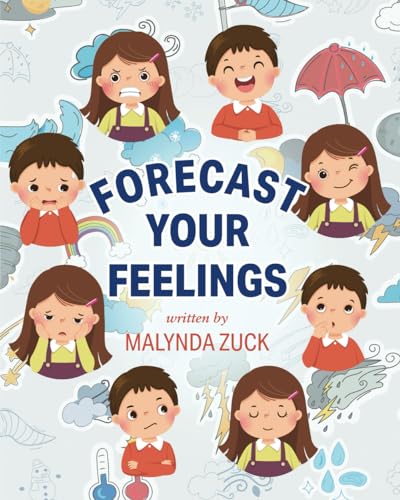 Forecast Your Feelings by Malynda Zuck | Goodreads