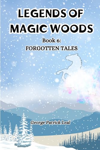Forgotten Tales: Legends of Magic Woods by George Patrick Leal | Goodreads