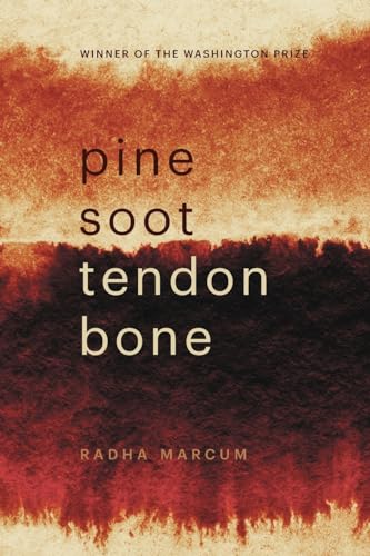 Pine Soot Tendon Bone by Radha Marcum | Goodreads