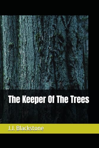 The Keeper Of The Trees by J.J. Blackstone | Goodreads