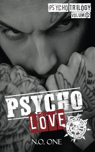 Psycho Love: The Psycho Trilogy - A Dark MC Romance by N.O. One | Goodreads