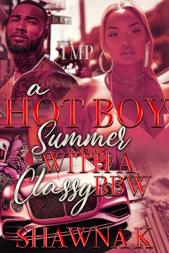 A HOT BOY SUMMER WITH A CLASSY BBW by SHAWNA K. | Goodreads