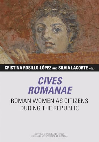 Cives Romanae. Roman Women as Citizens during the Republic by Cristina ...