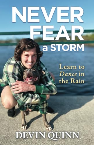 Never Fear a Storm, Learn to Dance in the Rain by Devin Quinn | Goodreads