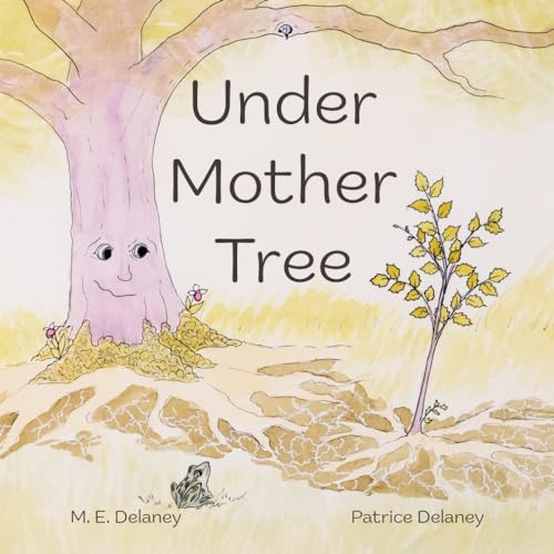 Under Mother Tree by M. E. Delaney | Goodreads