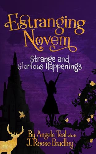 Estranging Novem: Strange and Glorious Happenings by J. Reese Bradley ...
