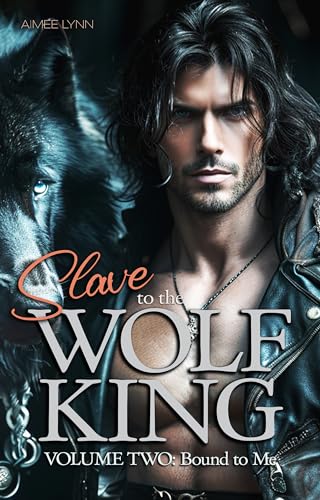 Slave to the Wolf King: Bound to You by Aimee Lynn | Goodreads