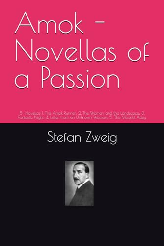 Amok - Novellas of a Passion: 5 Short Stories: 1. The Amok Runner; 2 ...