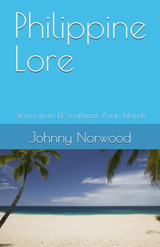 Philippine Lore: Stories from 14 Southeast Asian Islands by Johnny ...