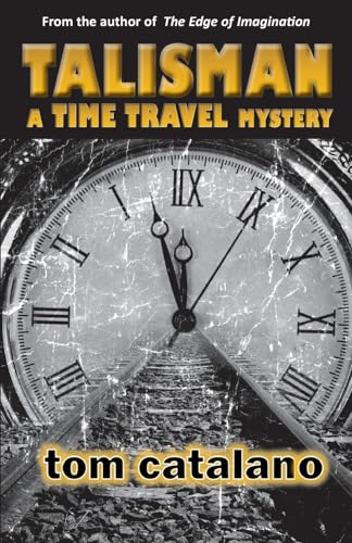 Talisman: A Time Travel Mystery by Tom Catalano | Goodreads