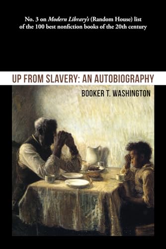 Up from Slavery: An Autobiography by Booker T. Washington | Goodreads