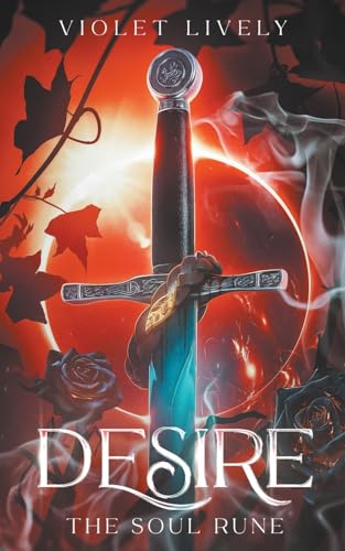 Desire (The Soul Rune #1) by Violet Lively | Goodreads