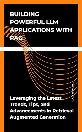 Building Powerful LLM Application with RAG: Leveraging the Latest ...