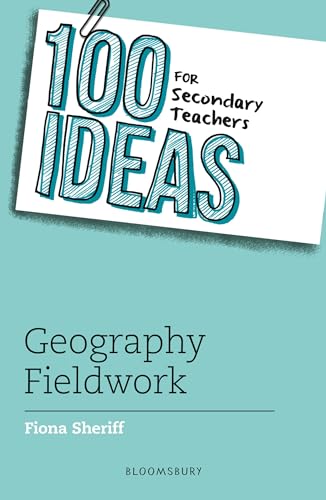 100 Ideas for Secondary Teachers: Geography Fieldwork by Fiona Sheriff ...