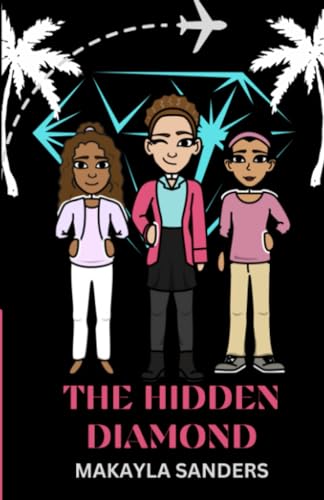 The Hidden Diamond by Makayla Sanders | Goodreads