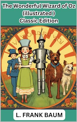 The Wonderful Wizard of Oz (illustrated ) Classic Edition by L. Frank ...