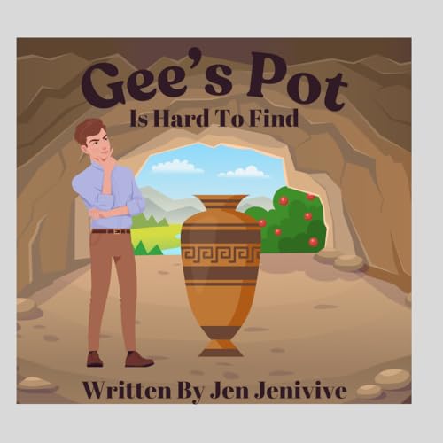 Gee's Pot Is Hard To Find by Jen Jenivive | Goodreads