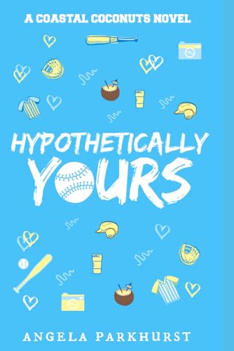 Hypothetically Yours: Coastal Coconut by Angela Parkhurst | Goodreads