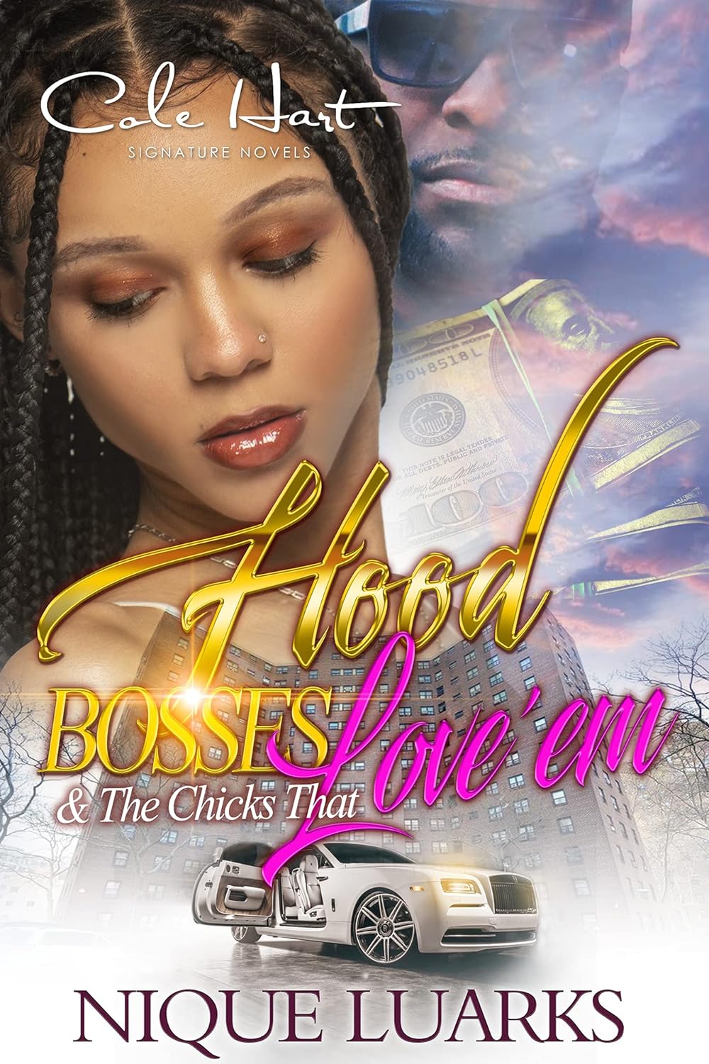 Hood Bosses & The Chicks That Love 'Em by Nique Luarks | Goodreads