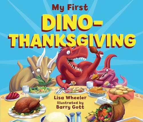My First Dino-Thanksgiving (Dino Board Books) by Lisa Wheeler | Goodreads