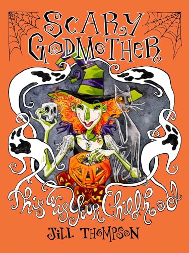 Scary Godmother Compendium: This Was Your Childhood by Jill Thompson ...