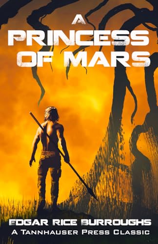 A Princess of Mars by Edgar Rice Burroughs | Goodreads