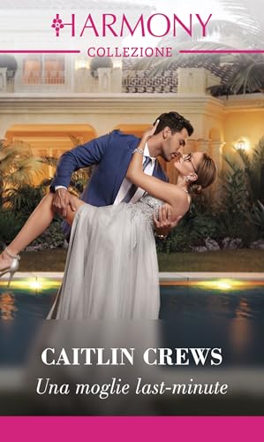 Una moglie last-minute (Nozze sul lago Vol. 2) by Caitlin Crews | Goodreads