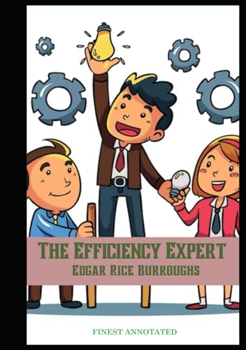 The Efficiency Expert (Finest Annotated) by Edgar Rice Burroughs ...