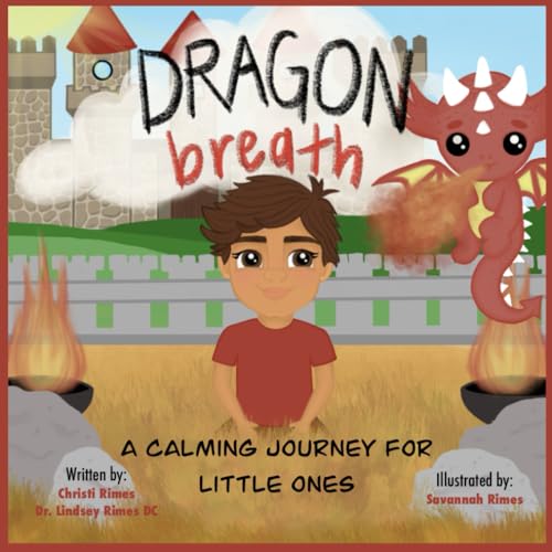 Dragon Breath: A Calming Journey for Little Ones by Christi Rimes ...