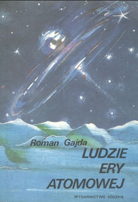 Ludzie ery atomowej by Roman Gajda | Goodreads