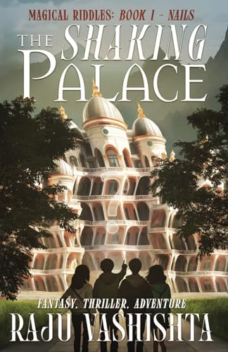 The Shaking Palace (Magical Riddles, #1) by Raju Vashishta | Goodreads