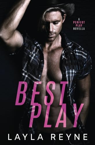 Best Play: A Perfect Play Novella by Layla Reyne | Goodreads
