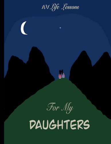 101 Life Lessons: For My Daughters by Joseph L Leath | Goodreads