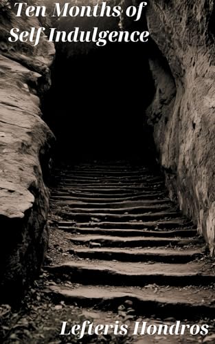 Ten Months of Self-Indulgence: Poems by Lefteris Hondros | Goodreads