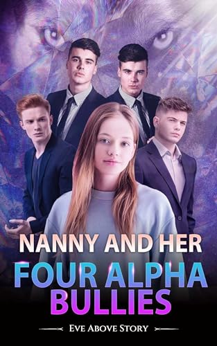 Nanny And Her Four Alpha Bullies: Chap1-60 by Eve Above Story | Goodreads