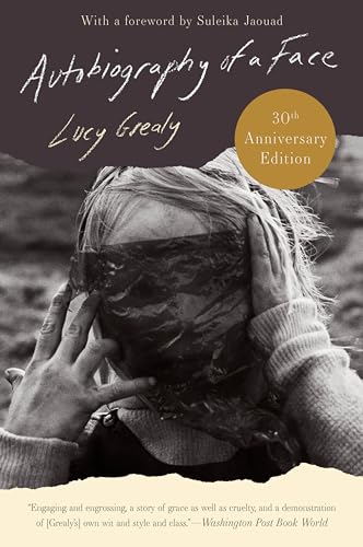 Autobiography of a Face [Thirtieth Anniversary Edition] by Lucy Grealy ...