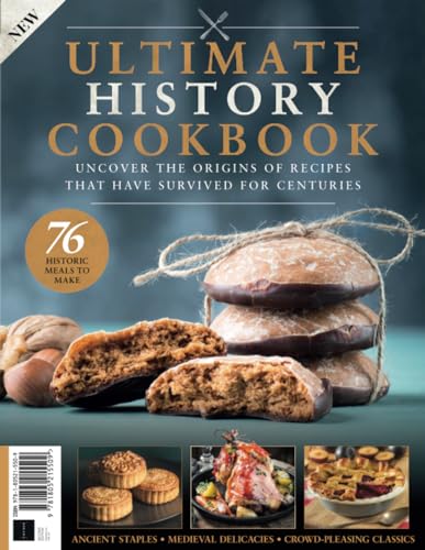 All About History: Ultimate History Cookbook: 76 Historic Recipes to ...