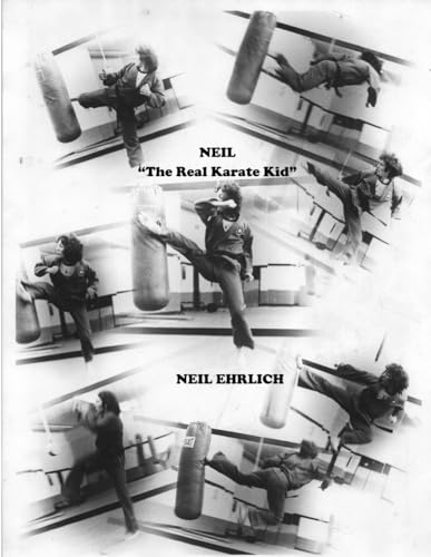 Neil "The Real Karate Kid" by Neil Ehrlich | Goodreads