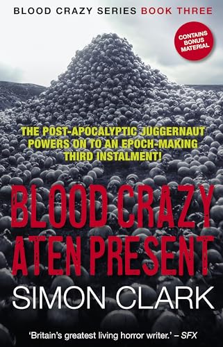 Blood Crazy: Aten Present: The post-apocalyptic juggernaut powers on to ...