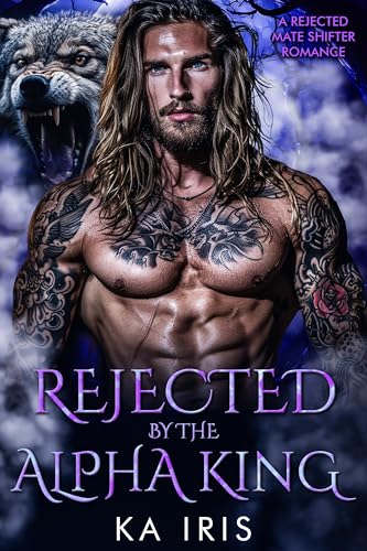 Rejected by the Alpha King (Forbidden Alpha Kings, #1) by K.A. Iris | Goodreads