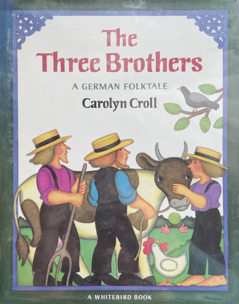 The Three Brothers: A German Folktale by Carolyn Croll | Goodreads