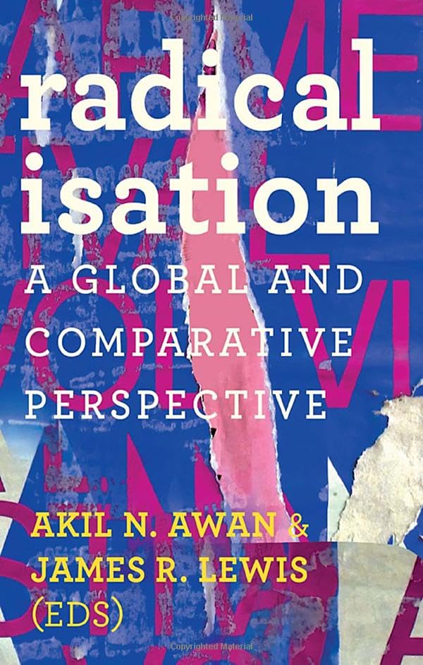 Radicalisation: A Global and Comparative Perspective by James R. Lewis ...