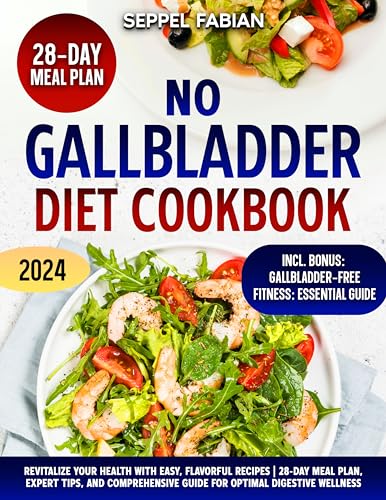 NO GALLBLADDER DIET COOKBOOK: REVITALIZE YOUR HEALTH WITH EASY ...