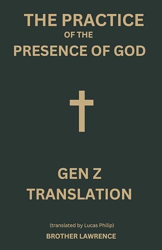 THE PRACTICE OF THE PRESENCE OF GOD: Gen Z Translation by Brother ...